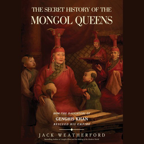 The secret history of the MONGOL QUEENS